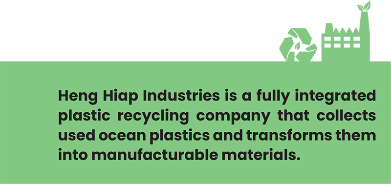 Heng Hiap Industries: The Ocean’s The Limit For Recycled Plastics